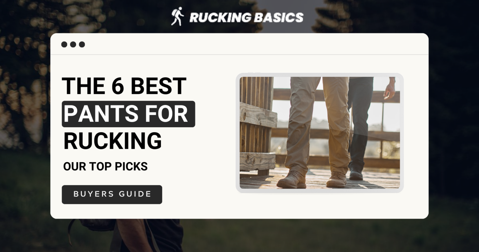 The 6 Best Pants for Rucking - RuckingBasics.com